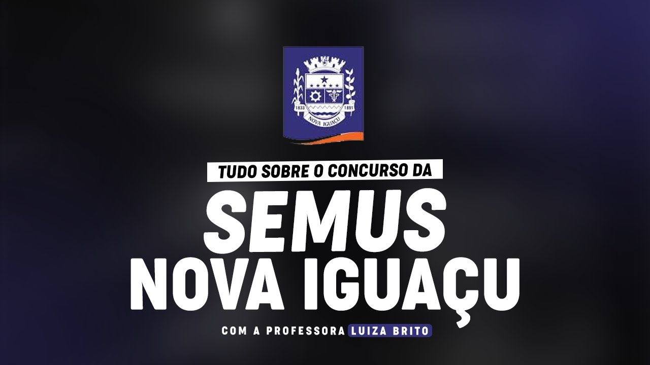 CONCURSO SEMUS - NOVA IGUAÇU + PLANEJAMENTO DE ESTUDOS - YouTube