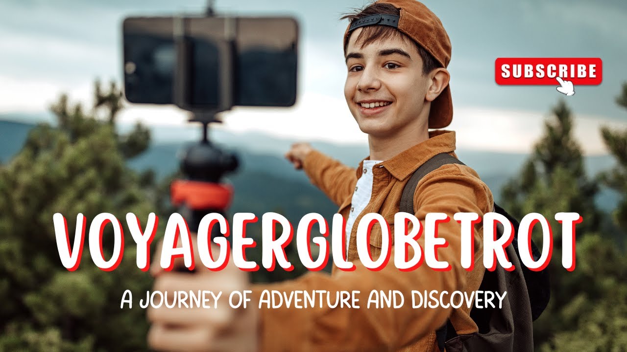 Explore the World with VoyagerGlobetrot: A Journey of Adventure and ...