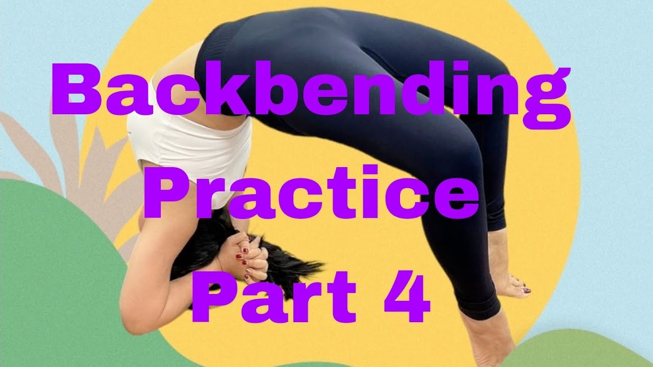 BACKBENDING PRACTICE for BEGINNERS & ADVANCE (PART 4) @mohrayogalifestyle @YouTube - YouTube