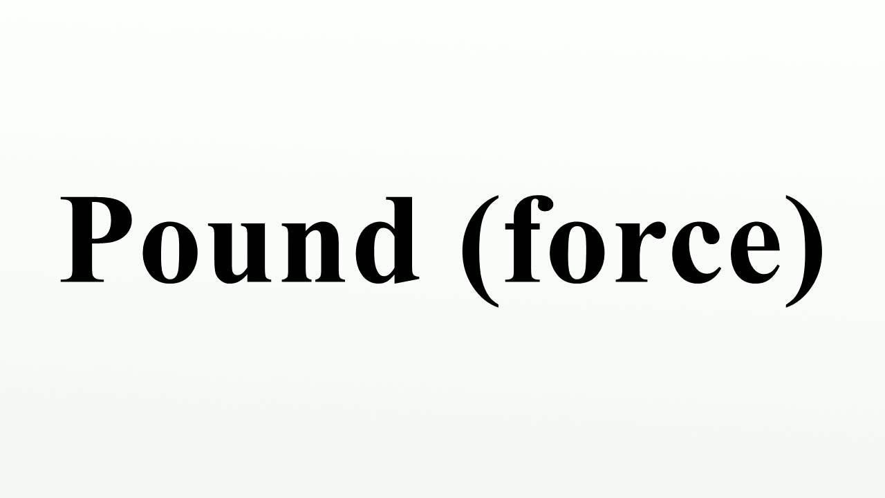 Pound force YouTube pound-force-youtube