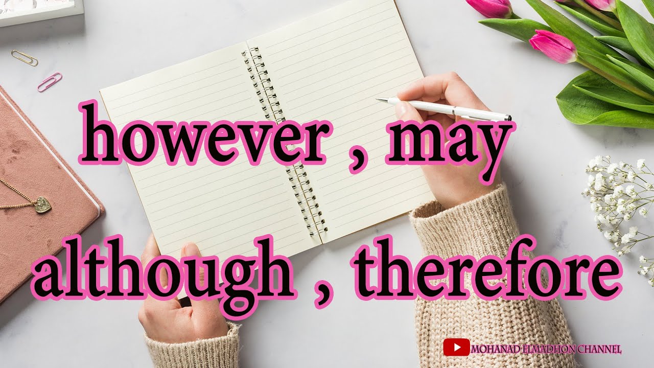 شرح(however , may , although , therefore) - YouTube