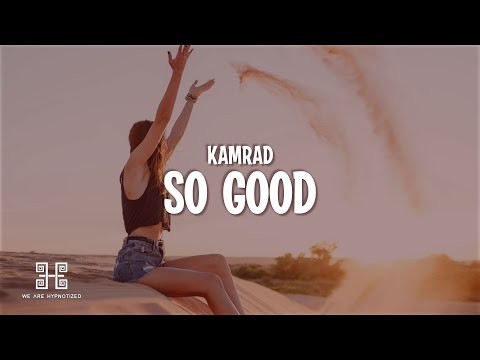 KAMRAD - So Good (Lyrics)