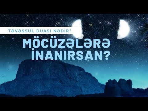 Möcüzə Yaradan Dua ( Təvəssül Duası)