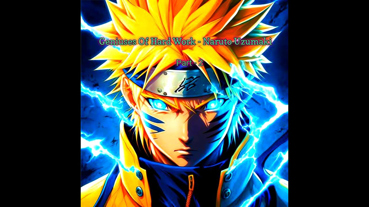 Geniuses Of Hard Work - Naruto Uzumaki // part 2 - YouTube