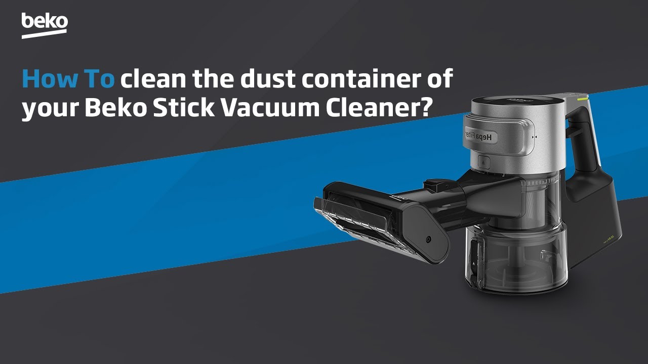 Beko | How to clean the dust container of your Beko Stick Vacuum ...