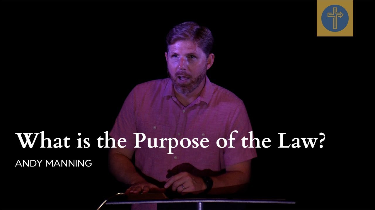 What is the Purpose of the Law | Pastor Andy Manning - YouTube