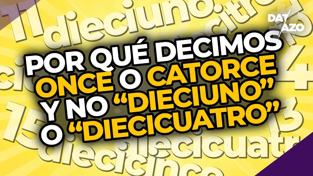 ¿Por qué se dice CATORCE y no DIECICUATRO? ¿O DOCE y no DIECIDÓS? | # ...