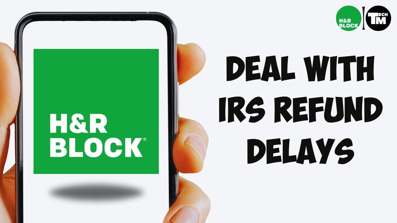 How to Deal with IRS Refund Delays Over 21 Days in H&R Block | IRS Refund Delay - YouTube