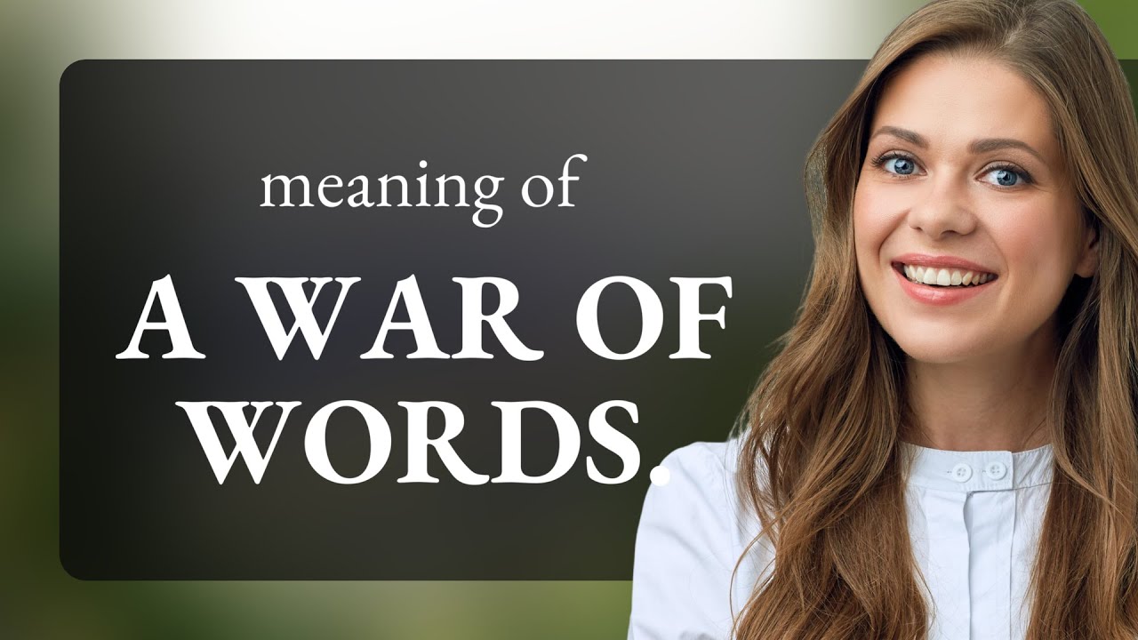 Understanding "A War of Words": An English Idiom Explained - YouTube