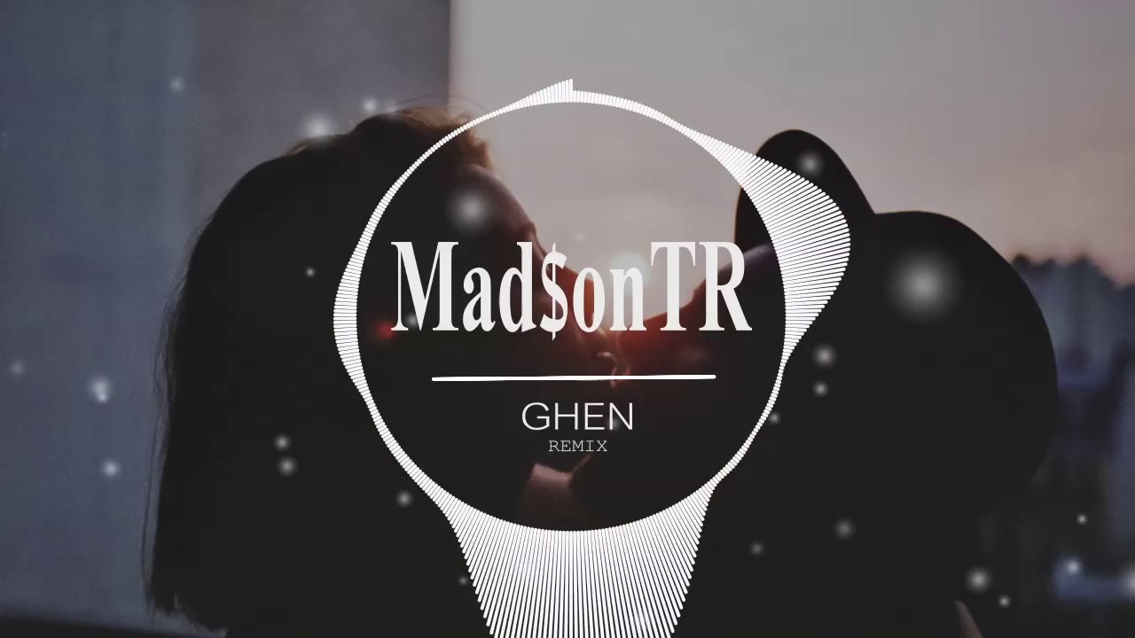 GHEN - Erik x Min x Khắc Hưng (Mad$on TR Remix) - YouTube
