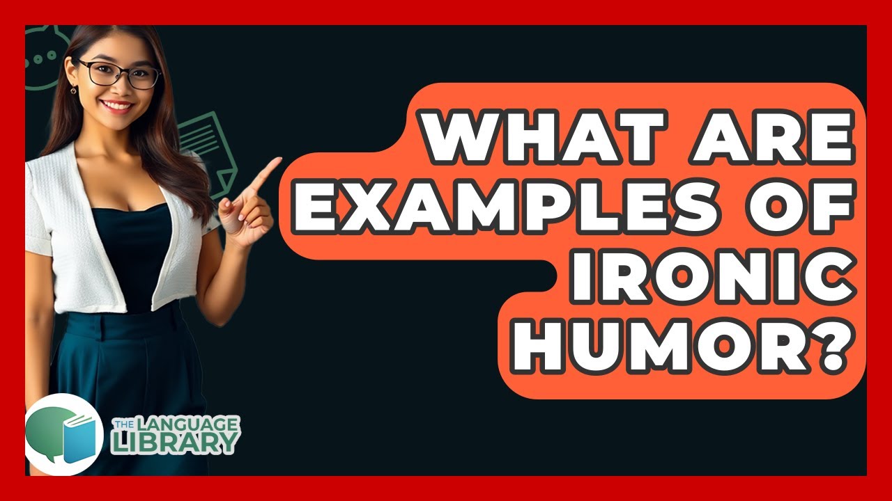 What Are Examples Of Ironic Humor? - The Language Library - YouTube