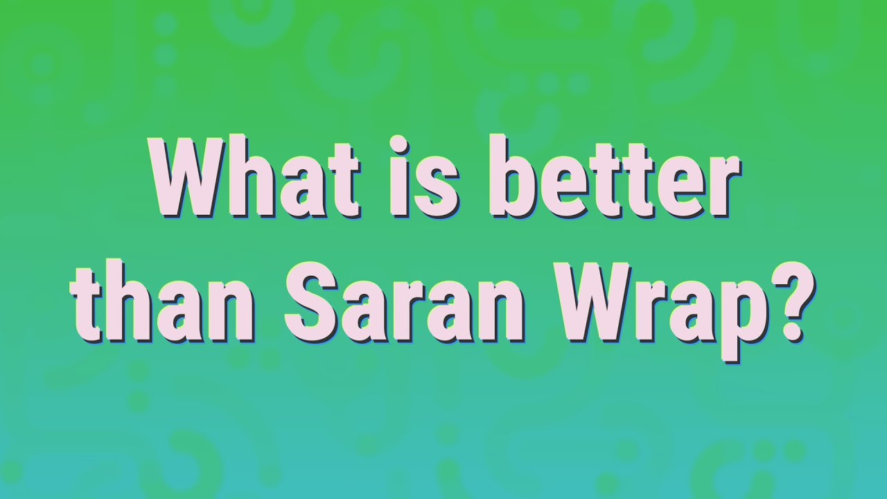 What is better than Saran Wrap? - YouTube