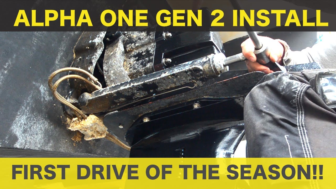 INSTALL A STERNDRIVE - ALPHA ONE GEN 2 & FIRST TRIP OF THE SEASON ...
