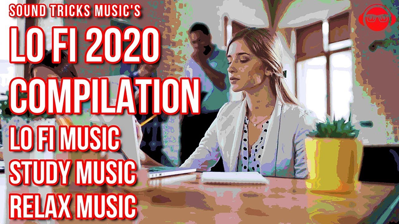 Lo Fi Music Compilation 2020, Lo Fi Music, Study Music, Relaxing Music ...