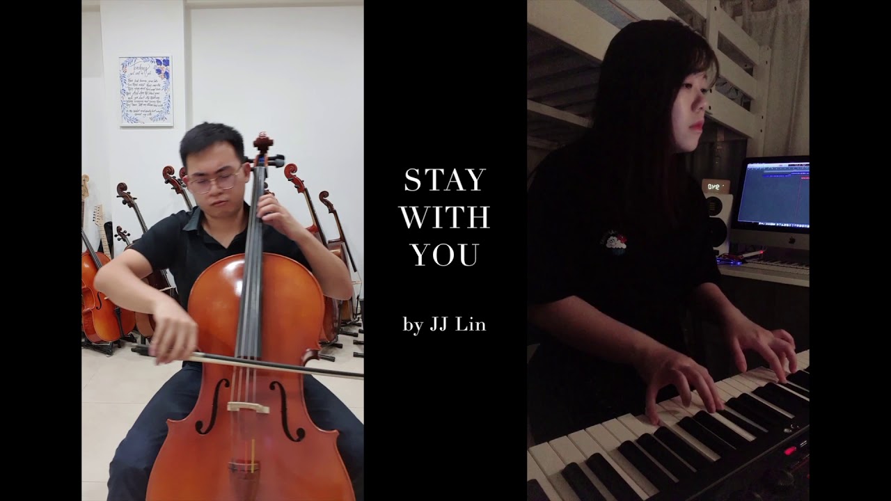 STAY WITH YOU - JJ LIN (Piano Cello Cover) - YouTube