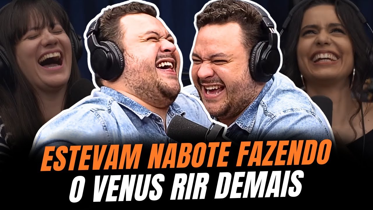MELHORES MOMENTOS de Estevam Nabote no Venus Podcast - YouTube