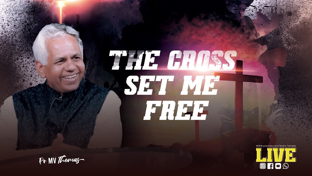 The CROSS set me free || Rev M V Thomas || God's Temple, Hyderabad ...