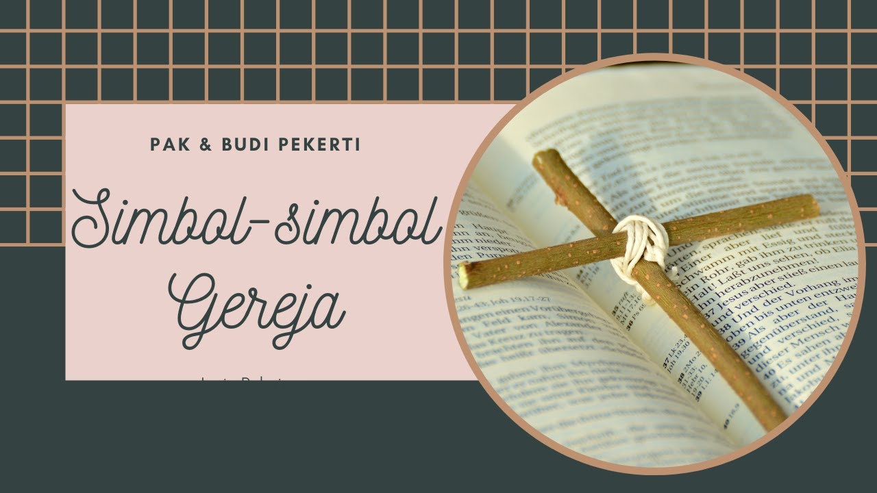 SIMBOL-SIMBOL DALAM GEREJA - YouTube
