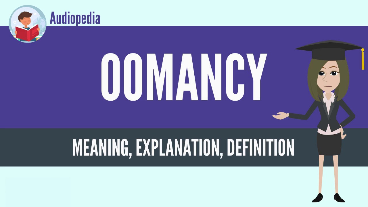 What Is OOMANCY? OOMANCY Definition & Meaning - YouTube