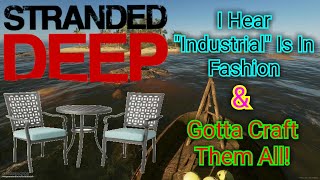Stranded Deep | I hear "Industrial" Is In Fashion & Gotta Craft Them All! Trophy Guides