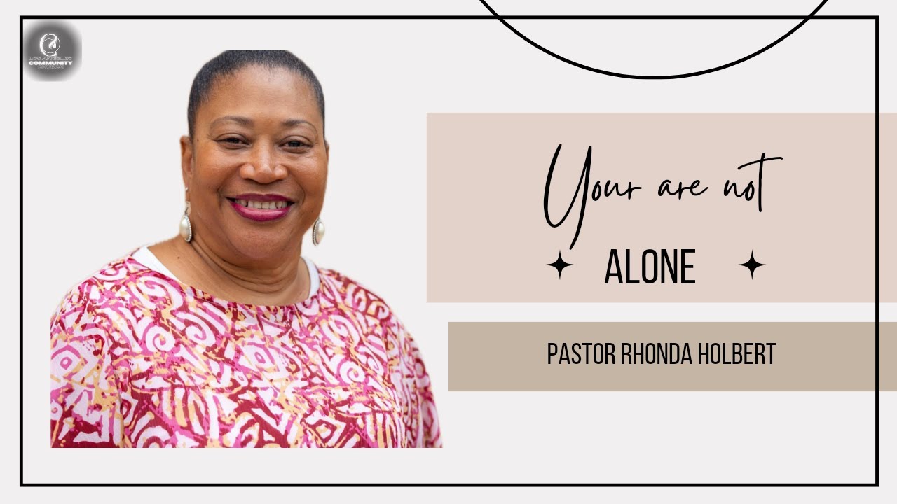 You Are Not Alone - Pastor Rhonda Holbert - YouTube