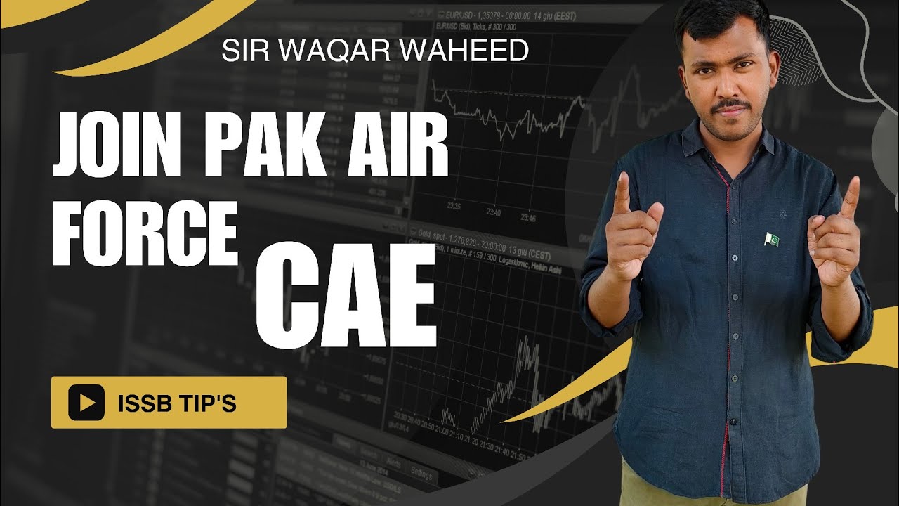 PAF CAE ISSB Full Details | Join Pak Air Force As An Officer # ...