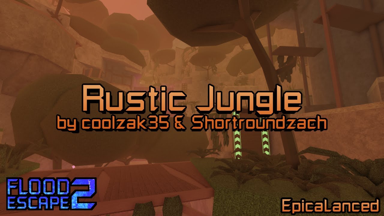 Rustic Jungle [Crazy+] by coolzak35 & Shortroundzach | Flood Escape 2 ...