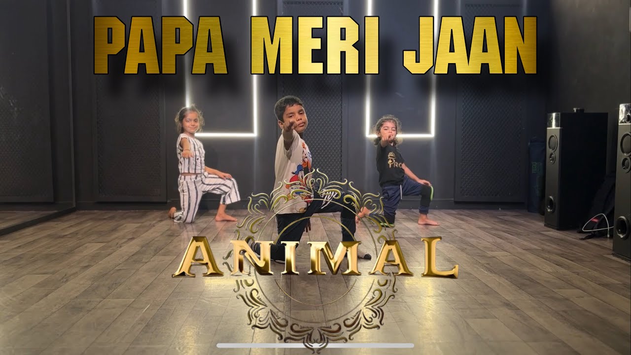 PAPA MERI JAAN | ANIMAL | CONTEMPORARY DANCE | KIDS CHOREOGRAPHY - YouTube