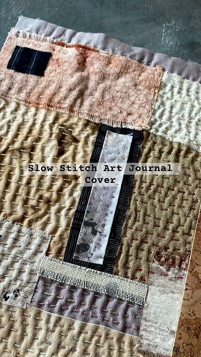 Slow Stitch Art Journal Cover #slowstitching #sewing #artjournal #textileart - YouTube
