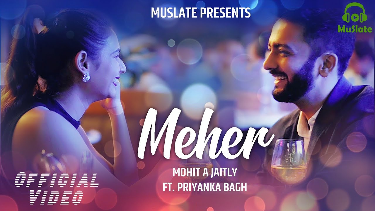 Meher (Official Video) | Mohit A Jaitly | Priyanka Bagh | Latest ...