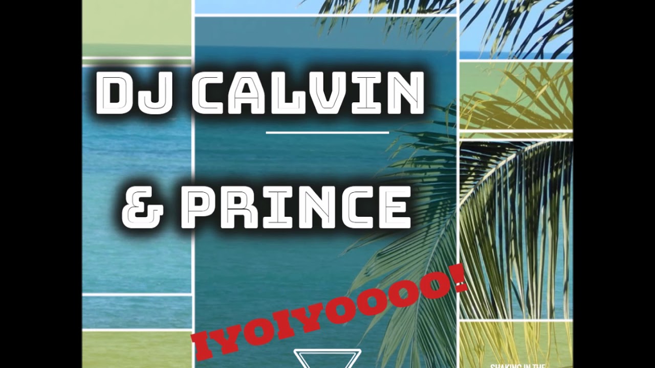 Dj Calvin & Prince- IyoIyooo! - YouTube