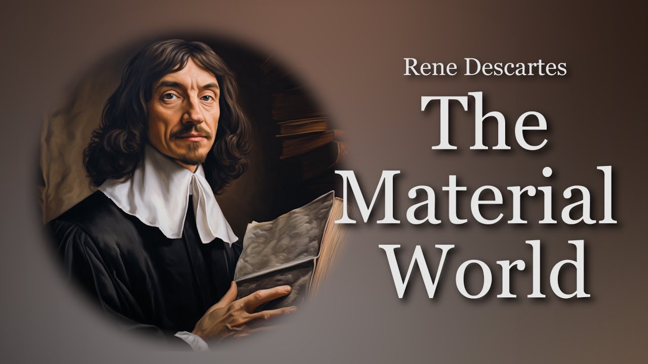 God and the Material World | Rene Descartes' Rationalism, Episode 2 ...