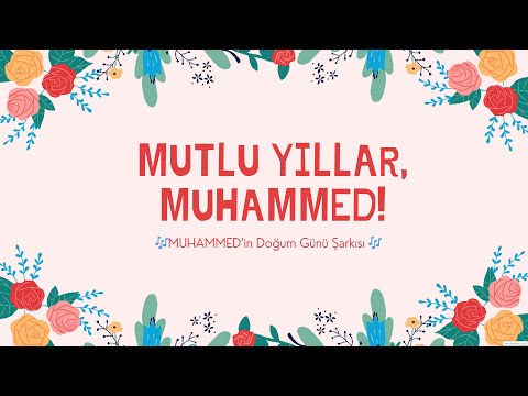 İyi ki doğdun Muhammed. Mutlu Yıllar Muhammed. Doğum günü şarkıları.