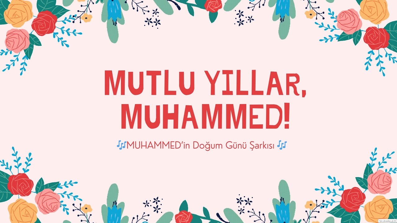 İyi ki doğdun Muhammed. Mutlu Yıllar Muhammed. Doğum günü şarkıları ...