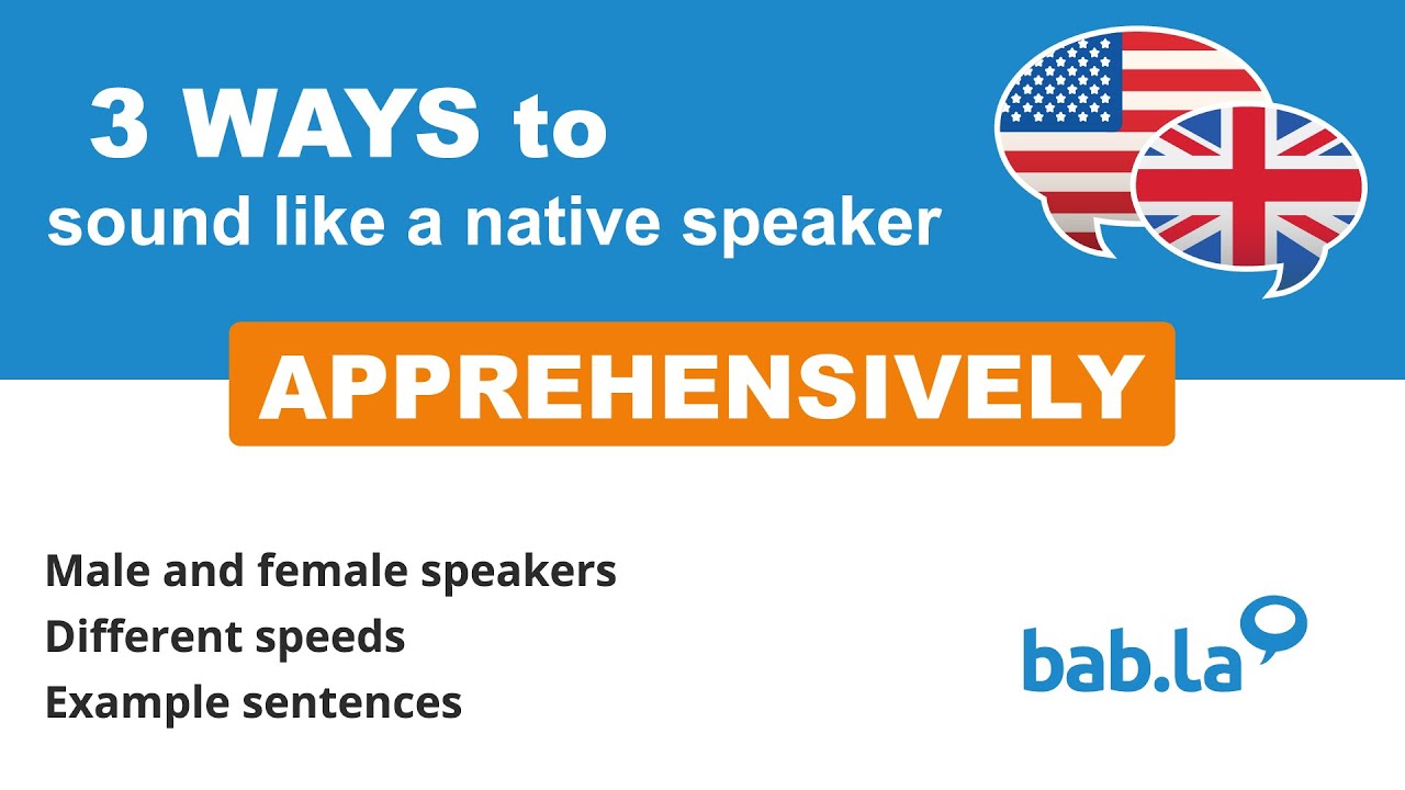 APPREHENSIVELY pronunciation | Improve your language with bab.la - YouTube