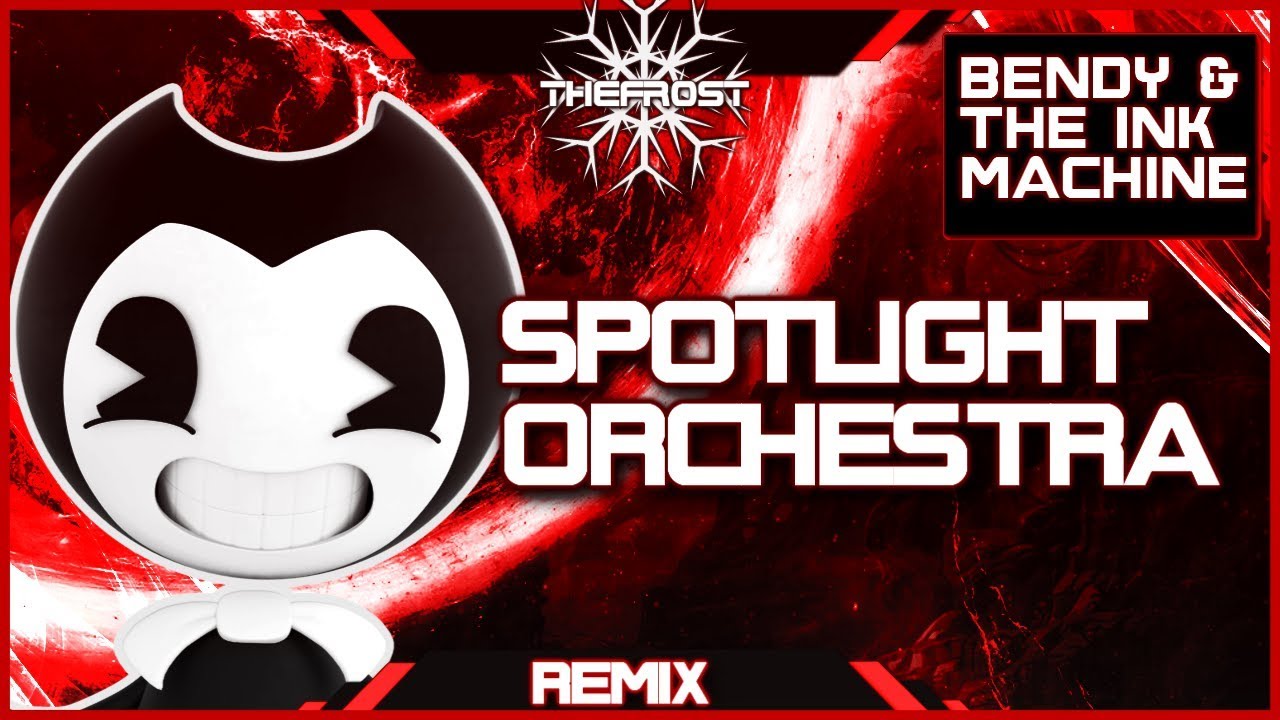 Bendy And The Ink Machine Song: Spotlight Orchestra Remix - YouTube