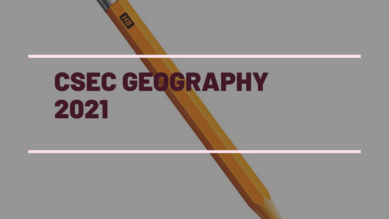 CSEC Geography May/June 2021 paper 2 - YouTube