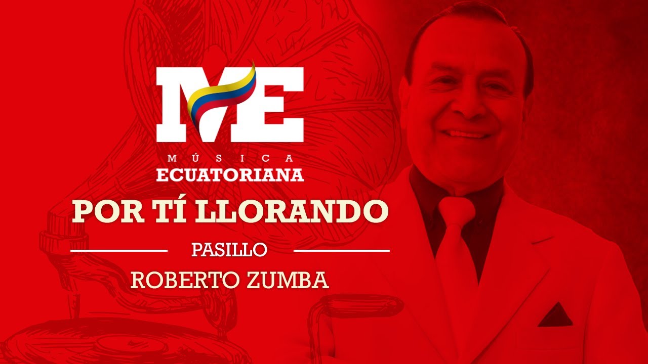 Por Ti Llorando | Pasillo | Roberto Zumba - YouTube Music