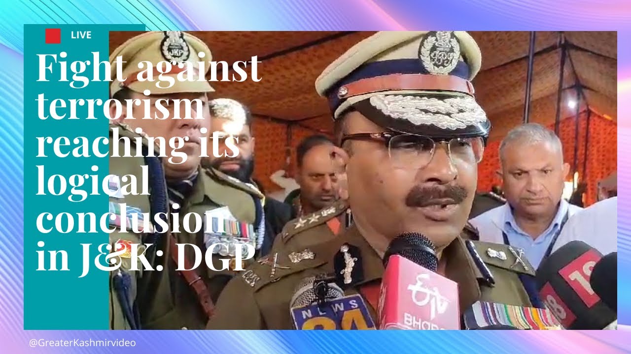 Fight against terrorism reaching its logical conclusion in J&K: DGP ...
