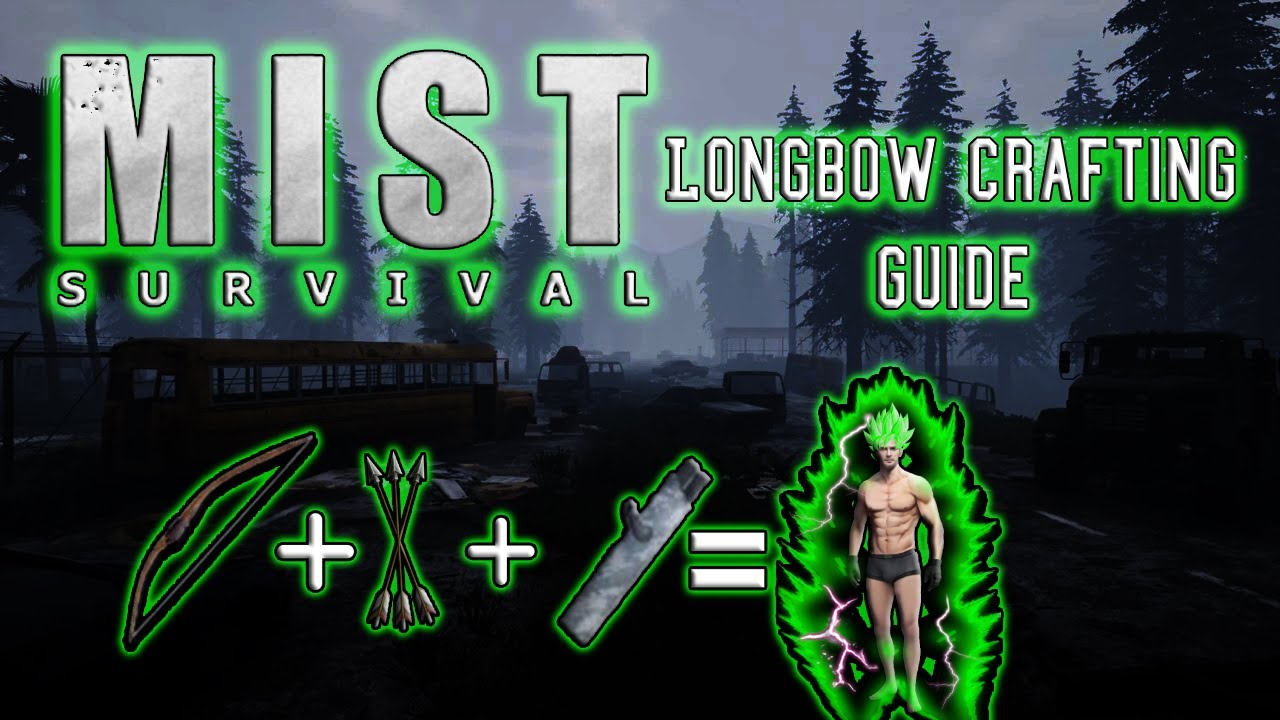 Mist Survival - Craft Longbow Guide - Best Weapon in the game!! - YouTube