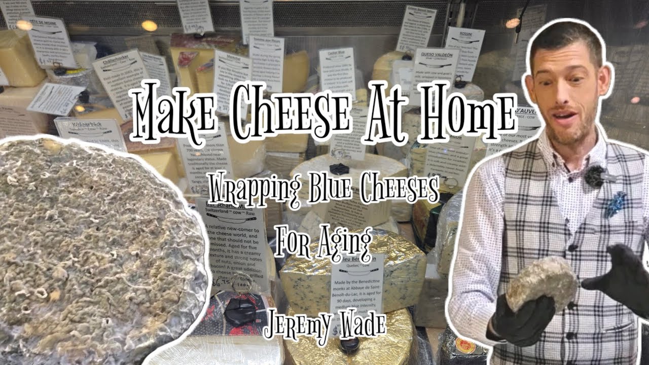 Make Cheese At Home: Wrapping Blue Cheeses For Aging and Ripening ...