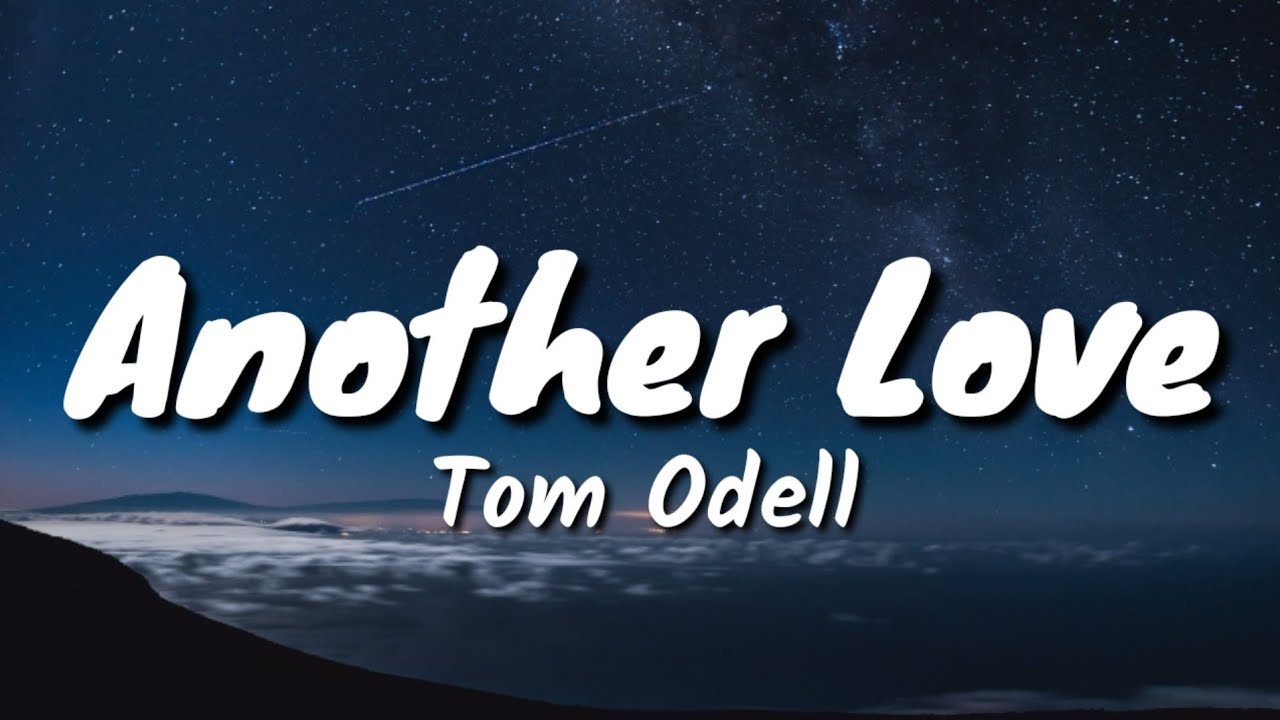 Tom Odell - Another Love (Lyrics) - YouTube