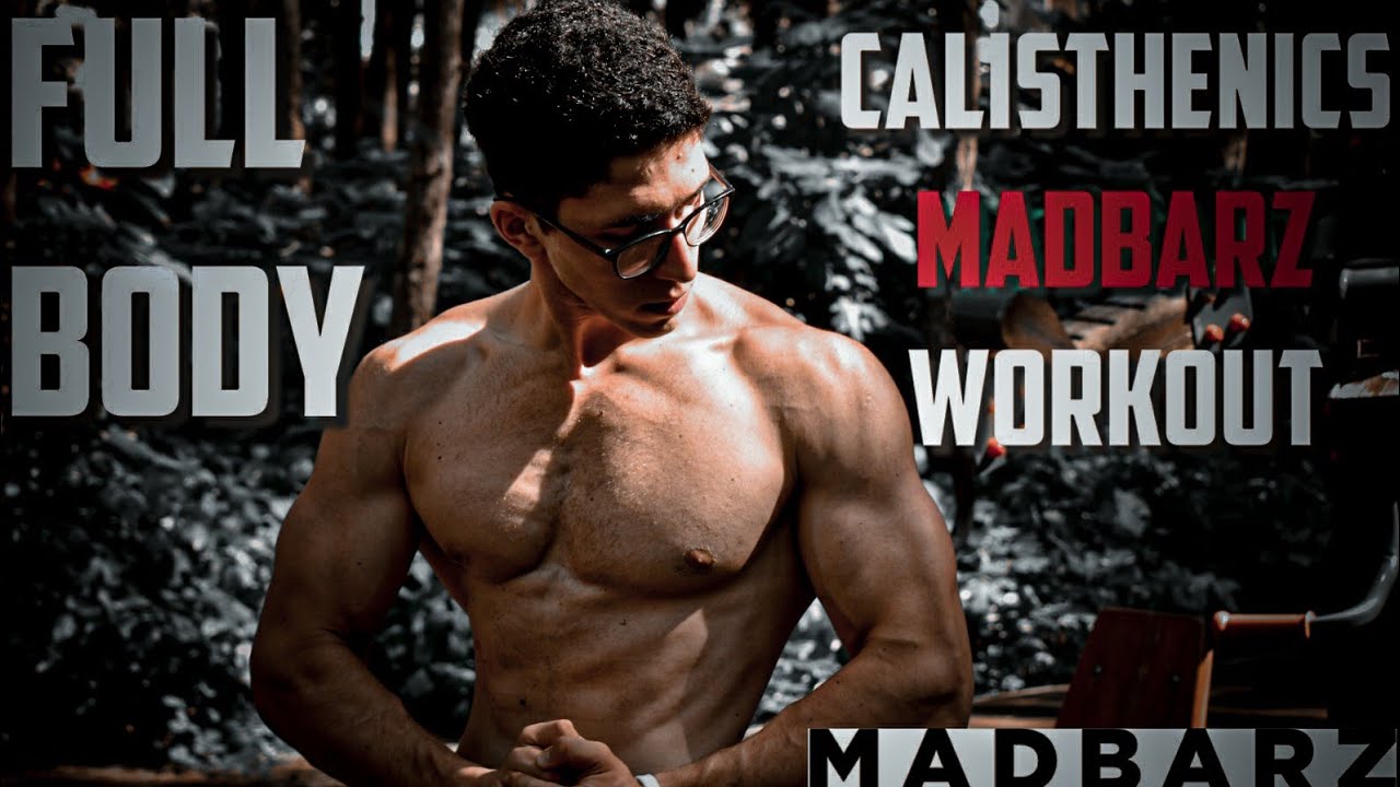 CALİSTHENICS FULL BODY WORKOUT - MADBARZ! (BİCEPS+TRİPCES) - YouTube