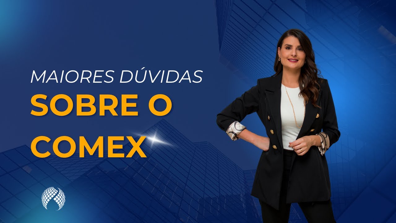 Maiores dúvidas sobre COMEX! - YouTube