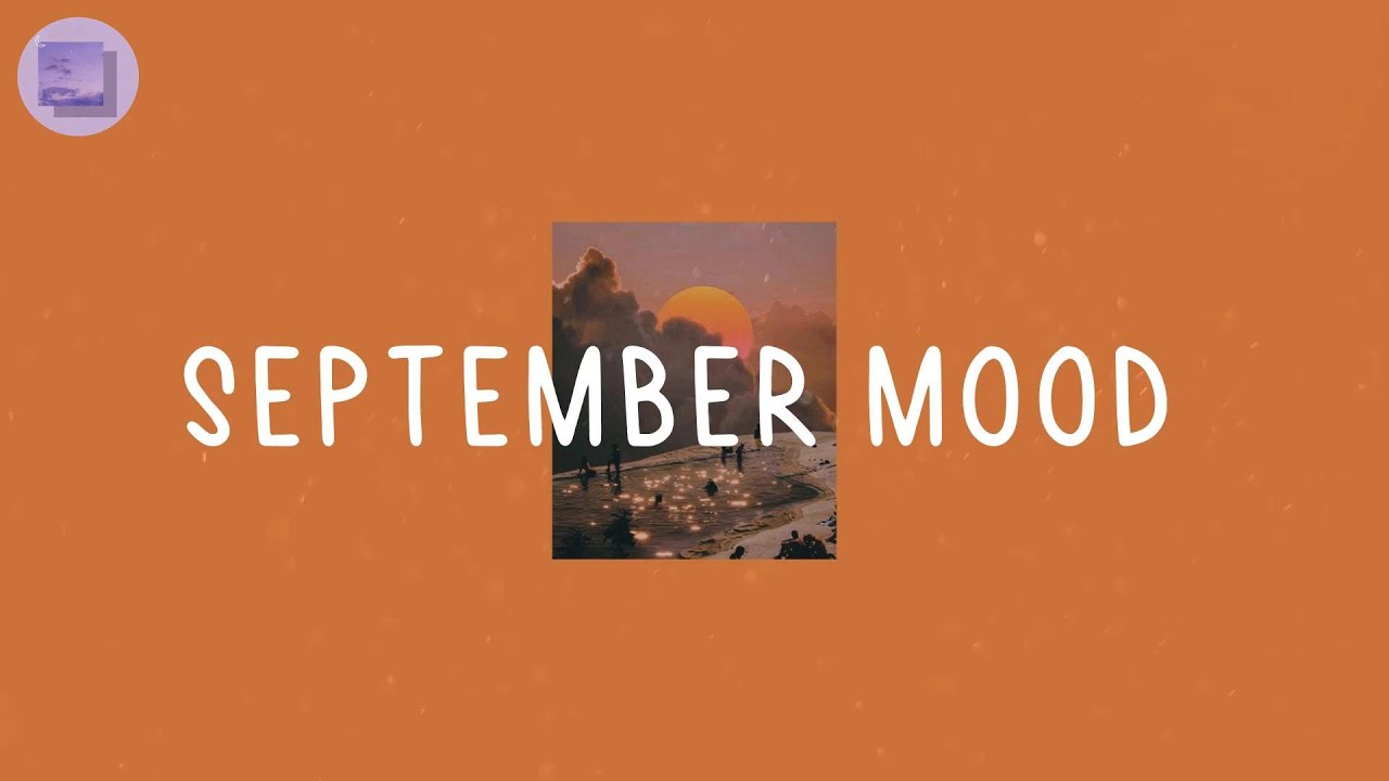 September Mood - Good vibe songs that make you smile - YouTube