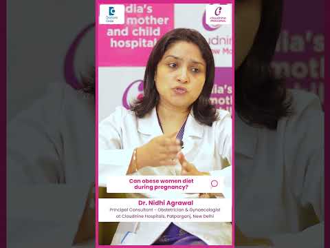 Dieting for Obese Pregnant Women- Know more!-Dr.Nidhi Agrawal at Cloudnine Hospitals|Doctors' Circle