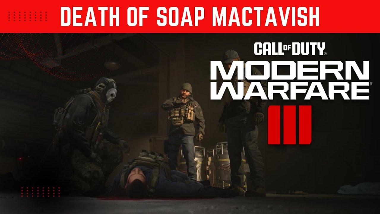 Death of John "Soap" MacTavish: Call of Duty Modern Warfare III 2023 ...