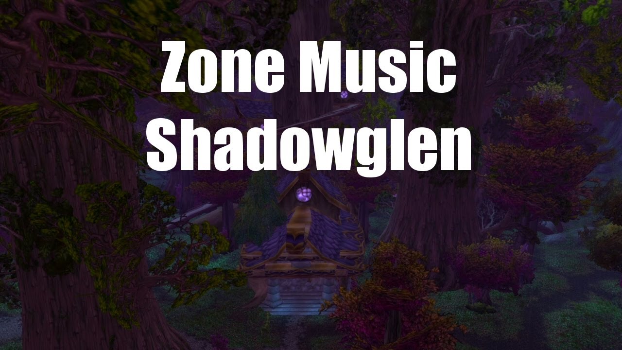WoW Zone Music: Shadowglen, Teldrassil - Night Elf Starting Zone ...