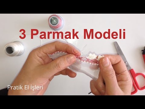 3 Parmak Modeli Anlatımlı Oya Yapımı