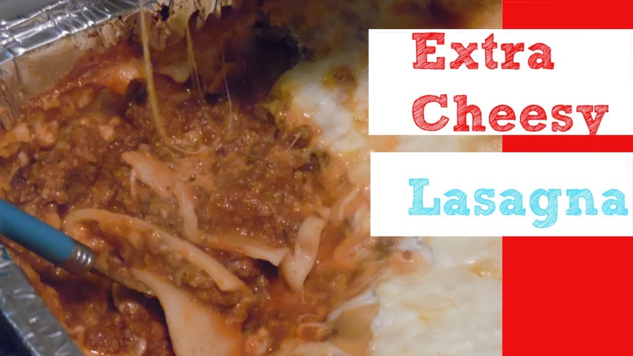 Extra Cheesy Lasagna - YouTube